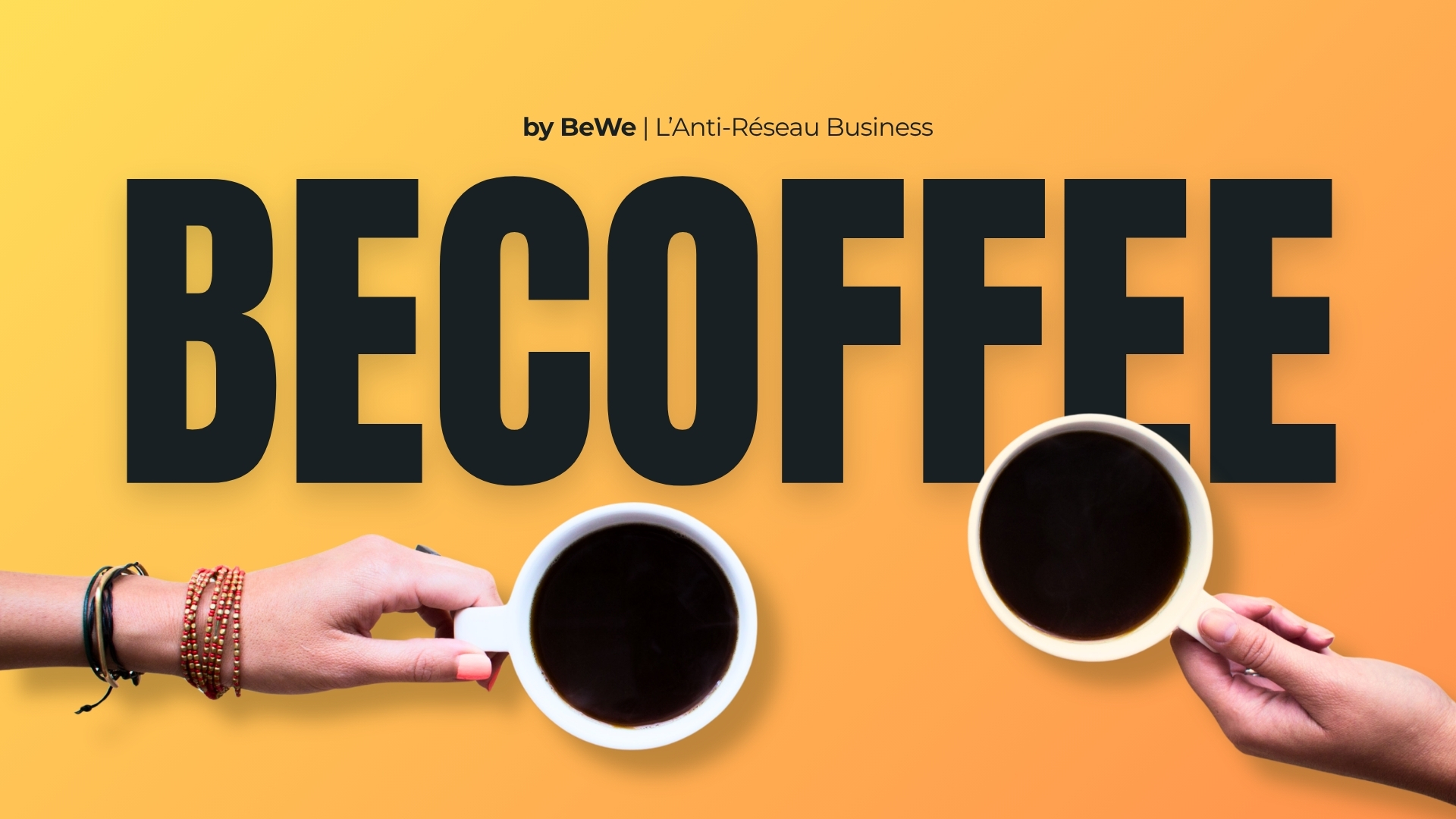 BeCoffee! Le truc que t'as jamais osé? | BeWe Event ASBL